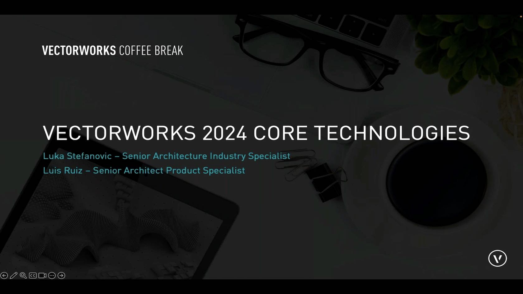 COFFEE BREAK - VECTORWORKS 2024 CORE TECHNOLOGIES | Vectorworks University